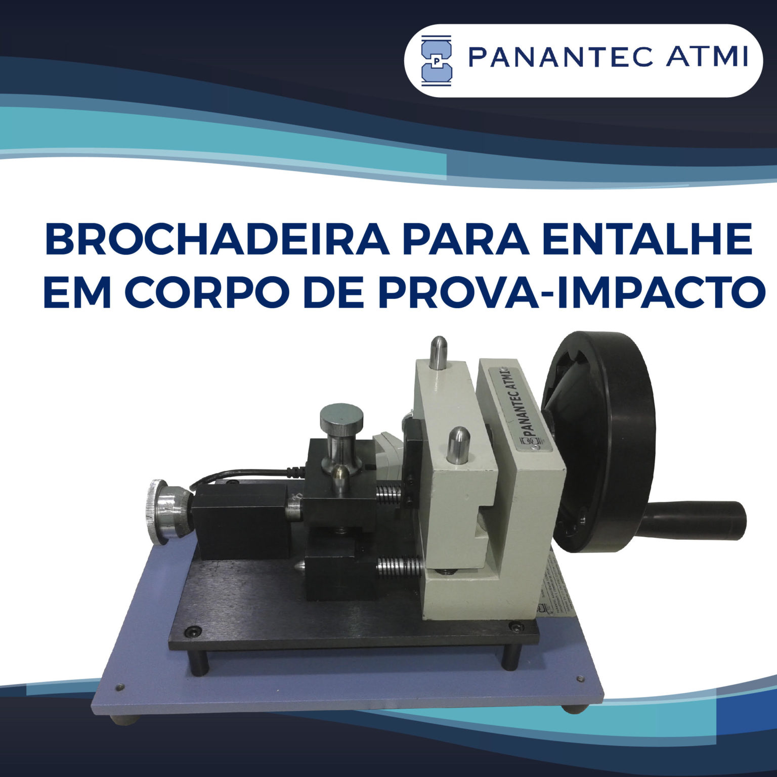 BROCHADEIRA PARA ENTALHE EM CORPO DE PROVA -IMPACTO – PANANTEC ATMI